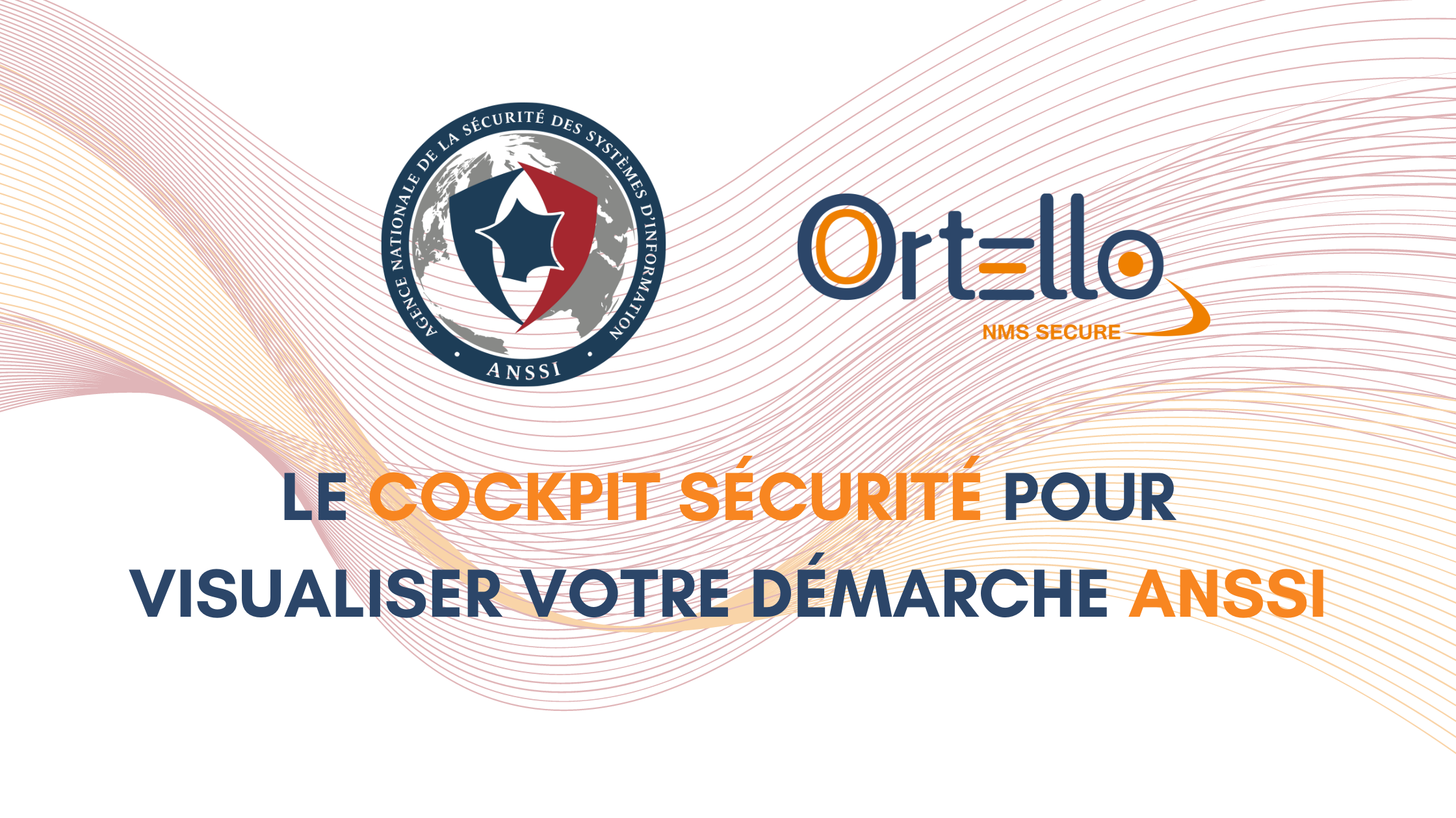 Le cockpit pour visualiser votre démarche ANSSI - Ortello