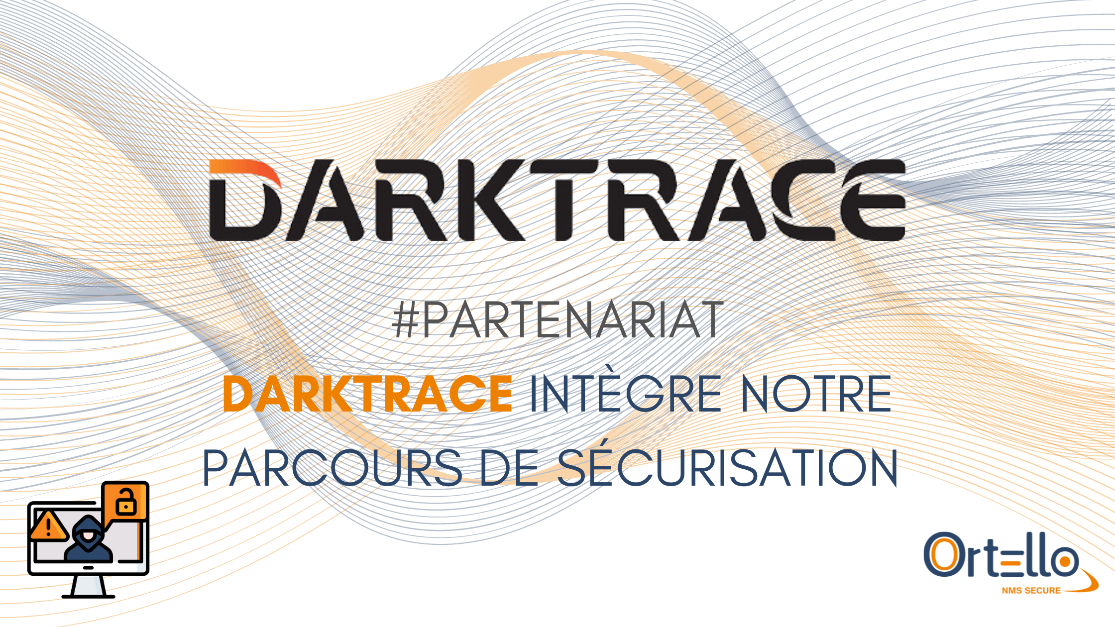 Darktrace, nouveau partenaire, partenaire cybersécurité - Ortello