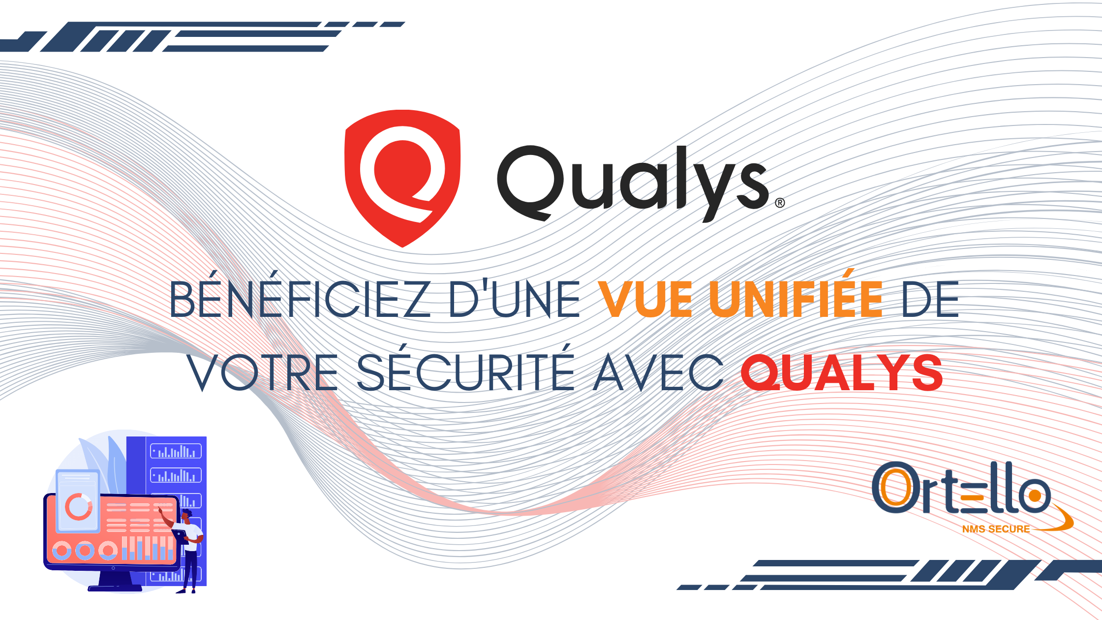 Bénéficiez d'une vue unifiée de votre sécurité avec Qualys - Ortello