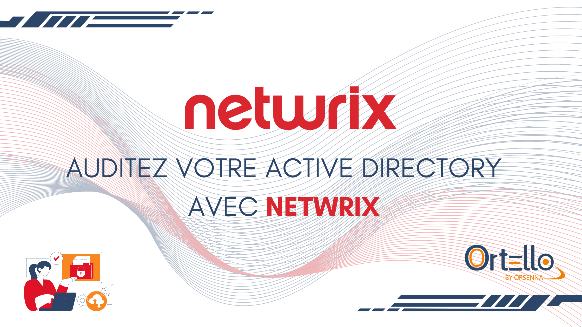 Auditez votre Active Directory avec Netwrix - Ortello
